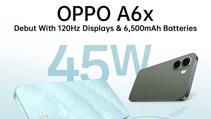 Oppo A6x 4G and 5G Make Global Debut with 120Hz Displays & 6500mAh ...
