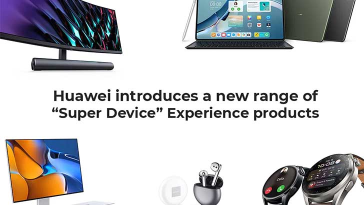 Huawei launches a new range of “Super Device” Experience products ...
