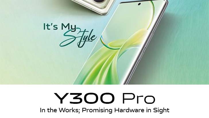 Vivo Y300 Pro 5G in the Works; Seems Promising Based on the Forerunner's Hardware - WhatMobile news