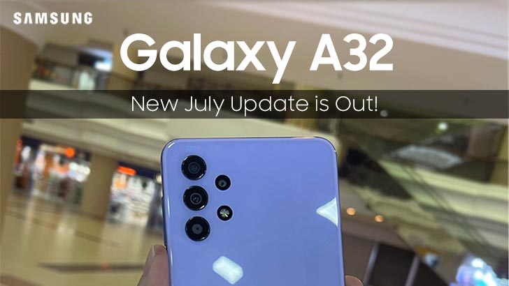 Samsung Galaxy A32 New July Update is Out; Security Fixes and Stability ...