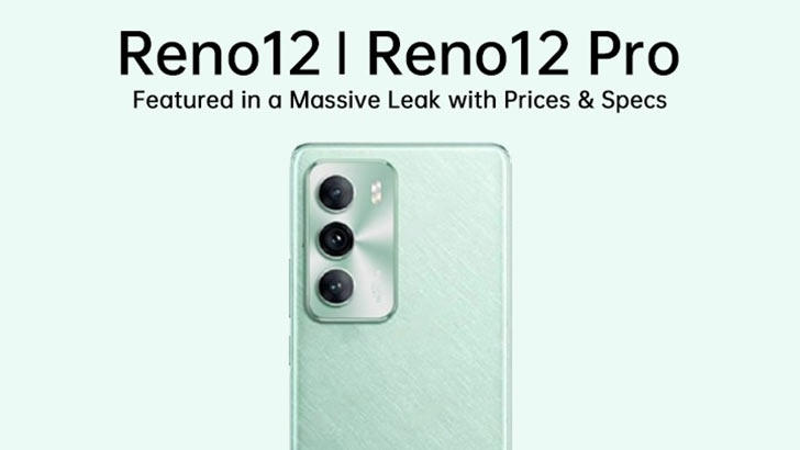 Oppo Reno 12 and Reno 12 Pro Featured in a Massive Leak with Prices and ...