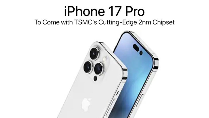 Apple iPhone 17 Pro Set to Lead the Industry with TSMC's Revolutionary 2nm Chipset - WhatMobile news