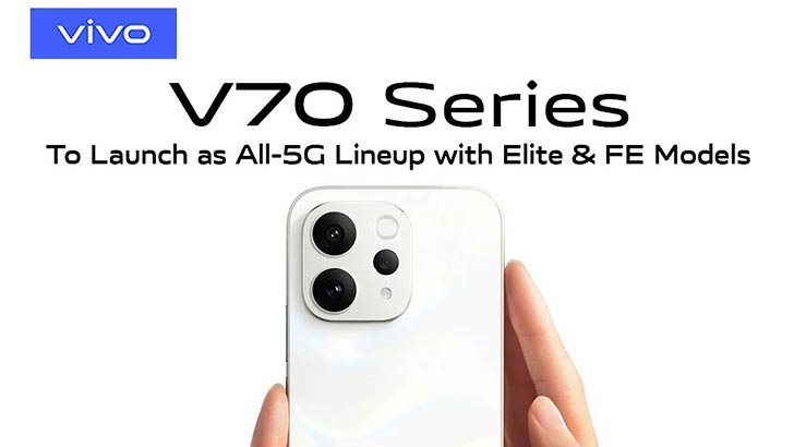 Vivo V70 Series May Discontinue All 4G Devices in 2026; V70 FE & Elite ...