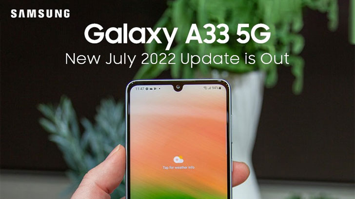 Samsung Galaxy A33 5G Starts Receiving July 2022 Android Security Patch Globally - WhatMobile news