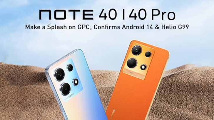 Infinix Note 40 and Note 40 Pro Make a Splash on GPC; Confirm Android ...