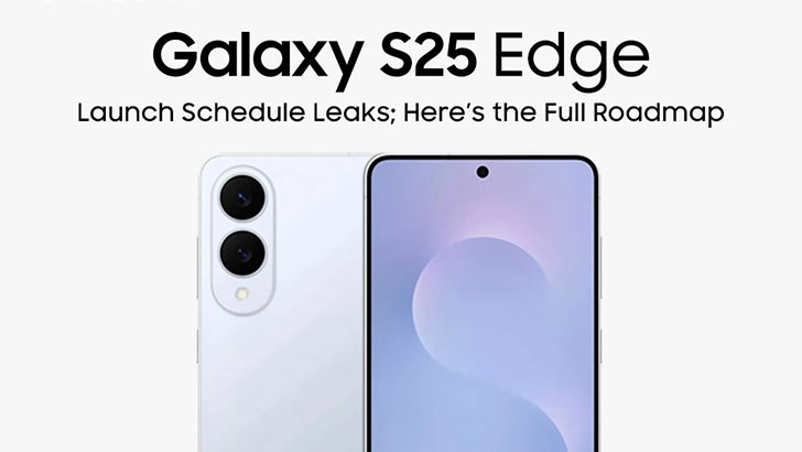 Samsung Galaxy S25 Edge Launch Schedule Leaks; Here’s the Full Roadmap ...