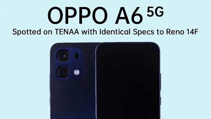 Oppo A6 5G Certified by TENAA, with Specs Almost Identical to Reno 14F ...