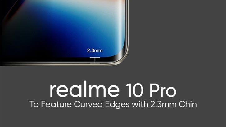 Realme 10 Pro to Showcase Ultra-slim Chin & Minimal Bezel Profile with ...