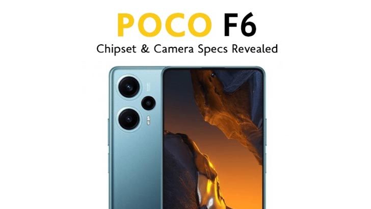 Xiaomi Poco F6 Reveals Chipset and Camera Details in a Leak Ahead of ...